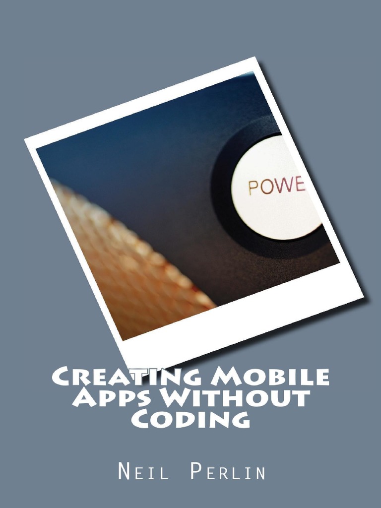 Creating Mobile Apps Without Coding Pdf Mobile App Android Operating System