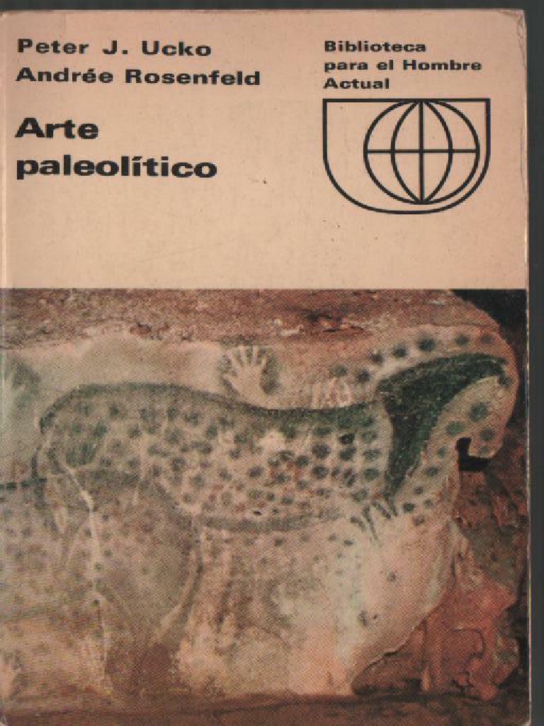 Arte Paleolítico - Peter Ucko, Andree Rosenfeld | PDF