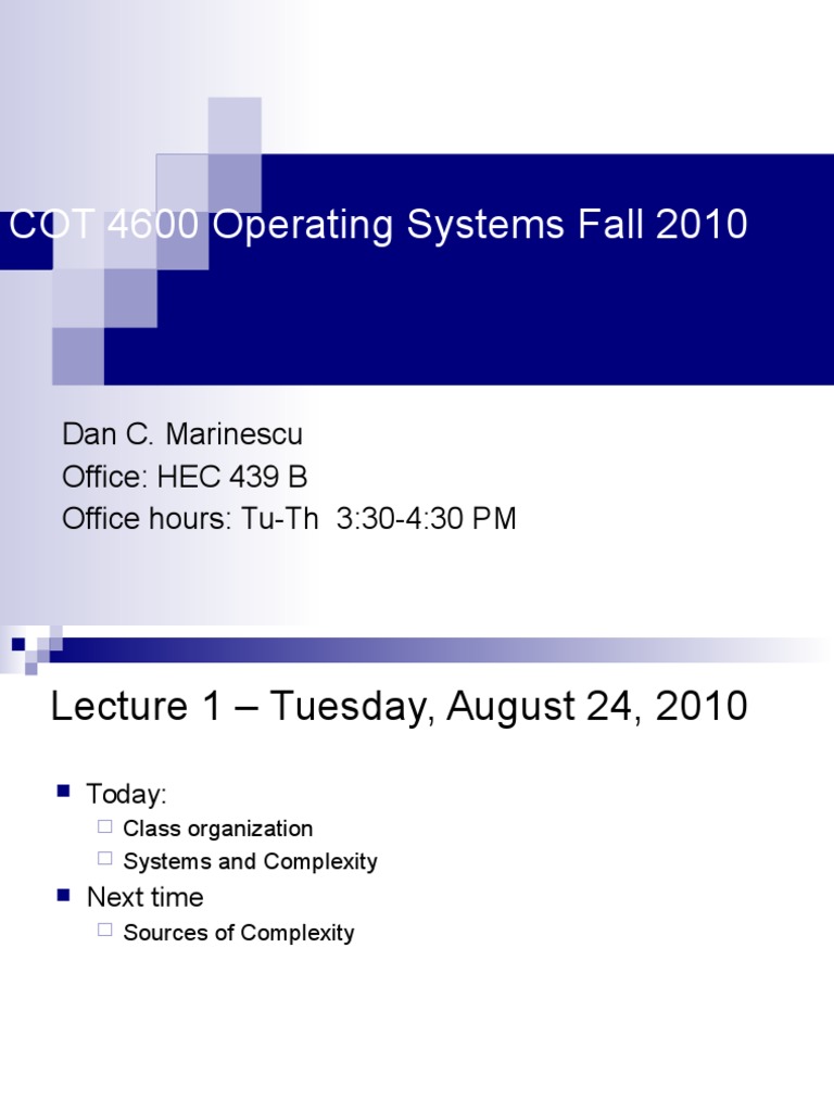 COT 4600 Operating Systems Fall 2010: Dan C. Marinescu Office: HEC 439 ...