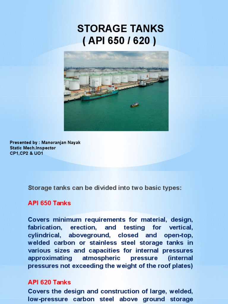 Storage Tanks (API 650 / 620) : Presented By: Manoranjan Nayak Static ...