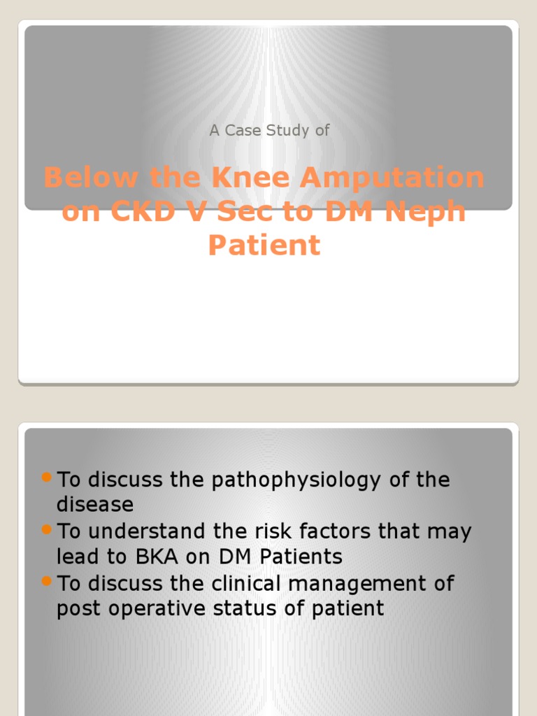 A Case Study of BKA On CKD V Secondary To DM Nephropathy Patient | PDF ...