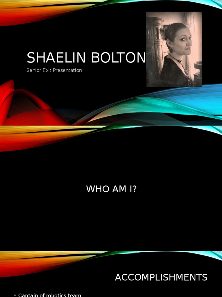 Shaelin Bolton: Senior Exit Presentation | PDF | Technology & Engineering