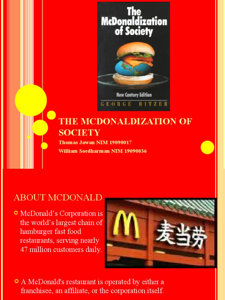 The Mcdonaldization of Society: Thomas Jawan NIM 19090017 William ...