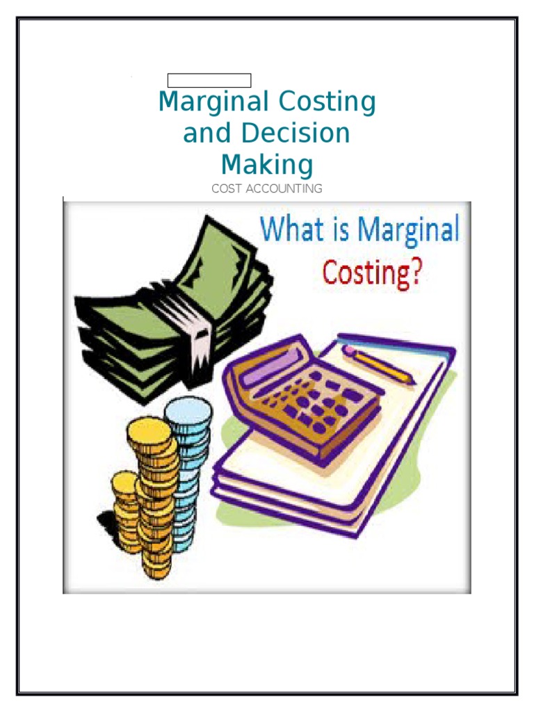 Marginal Costing and Decision Making | Cost Accounting | Marginal Cost