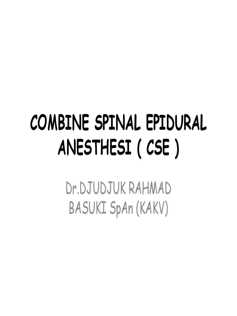 Combine Spinal Epidural Anesthesi (Cse) PDF | PDF