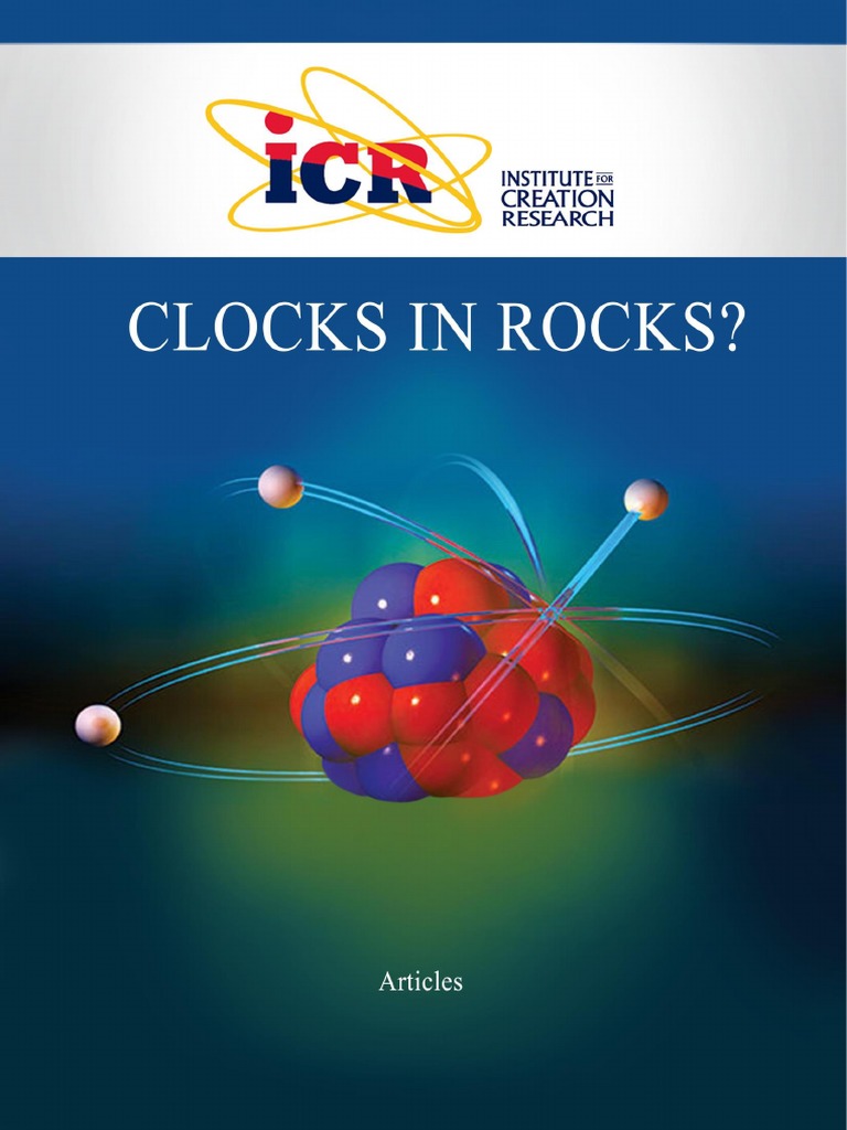Clocks in Rocks? - ICR | PDF | Radioactive Decay | Chemical Elements