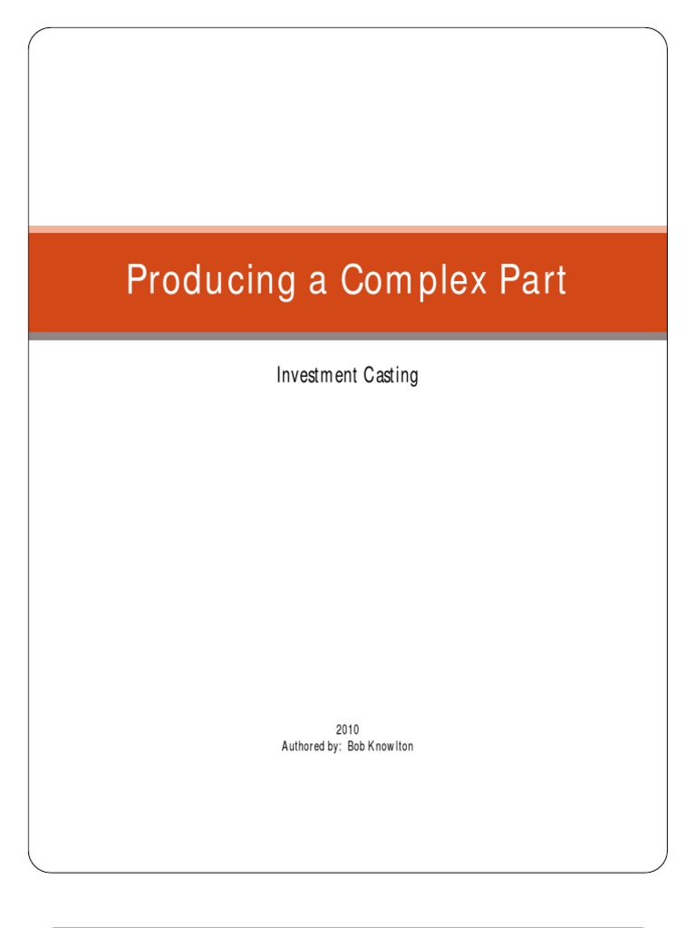 Producing A Complex Part: Investment Casting | PDF | Casting ...