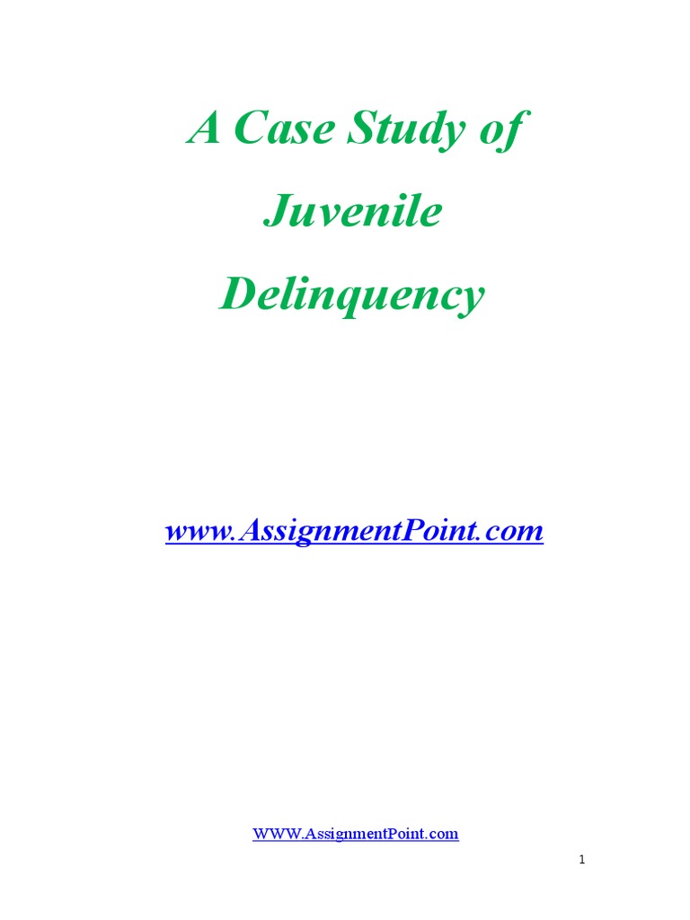 A Case Study of Juvenile Delinquency | Juvenile Delinquency | Social Psychology