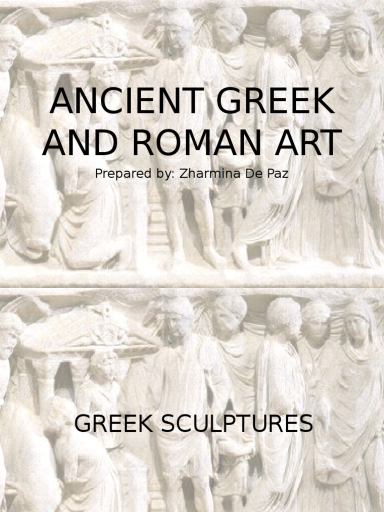 Ancient Greek and Roman Art Powerpoint Humanities | PDF | Sculpture ...