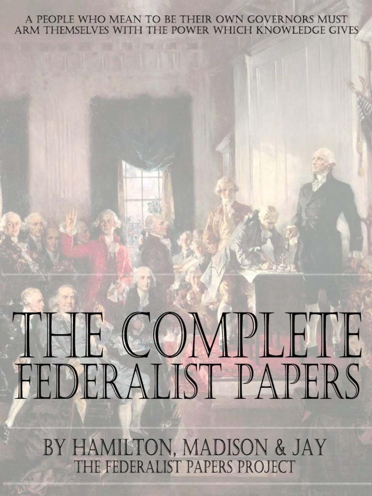 The Complete Federalist Papers | PDF | The Federalist Papers | United ...