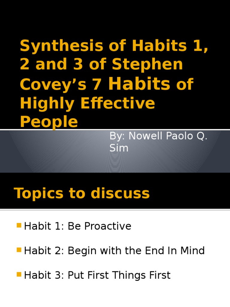 Synthesis of Habits 1, 2 and 3 of Stephen Covey's 7 of Highly Effective ...