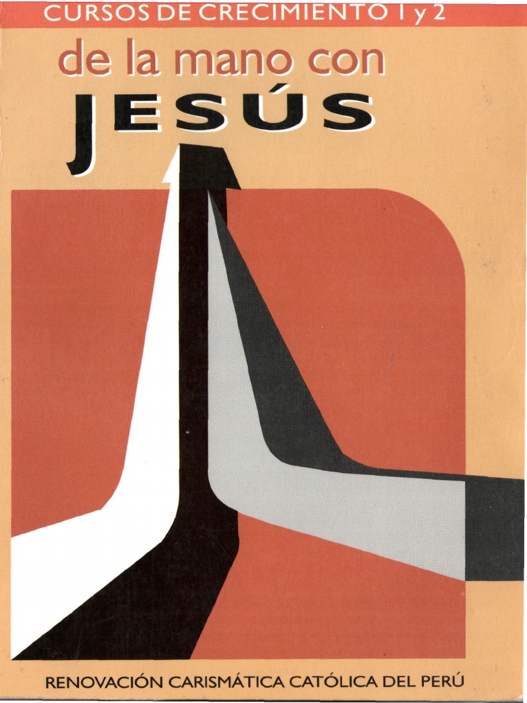 Renovacion Carismatica - de La Mano Con Jesus (Cursos de Crecimiento 1 ... Renovacion Carismatica - de La Mano Con Jesus (Cursos de Crecimiento 1 ...