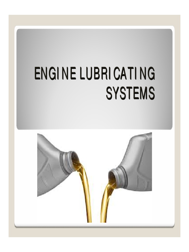 Engine Lubricating Systems | PDF | Internal Combustion Engine | Motor Oil