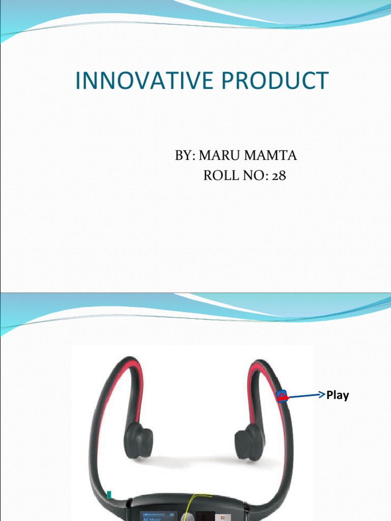 Innovative Product: By: Maru Mamta Roll No: 28 | PDF