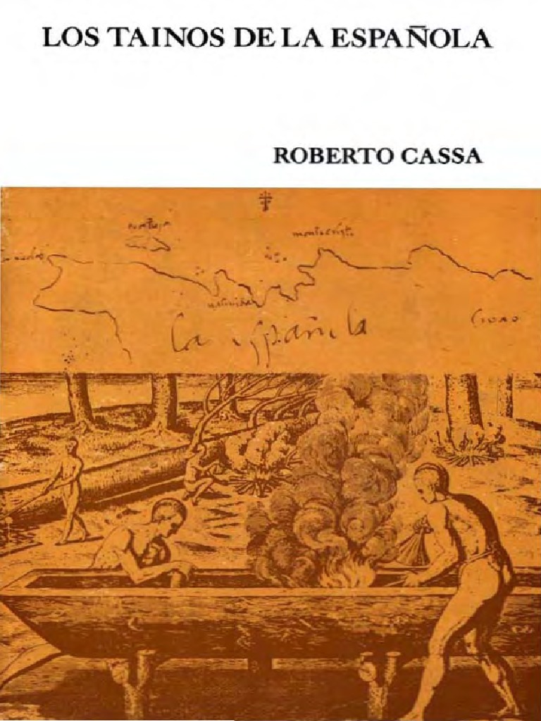 Los Tainos de La Espanola Roberto Cassa | PDF | Agricultura | Arqueología