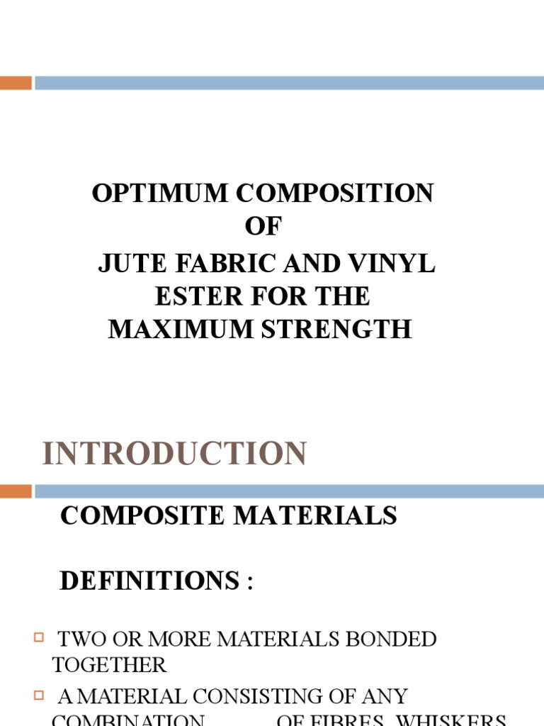 Optimum Composition OF Jute Fabric and Vinyl Ester For The Maximum ...