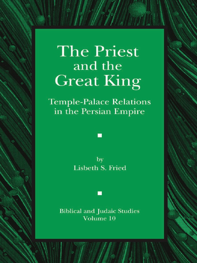 Lisbeth S. Fried-The Priest and The Great King - Temple-Palace ...