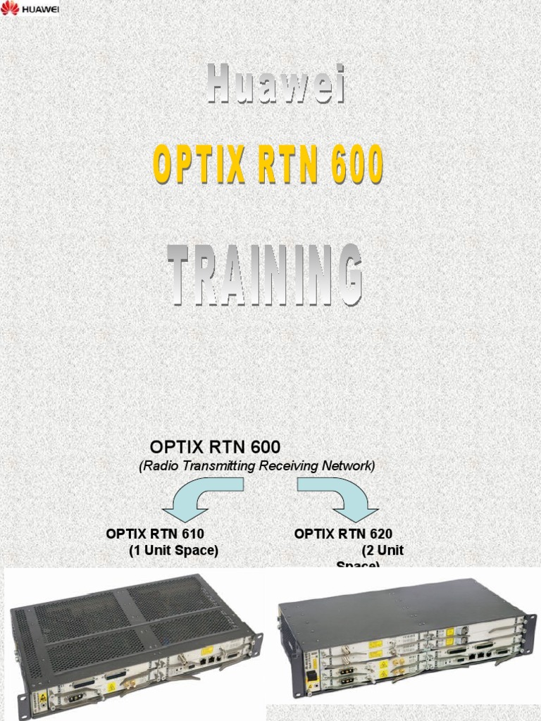 Huawei OPTIX RTN 600 TRAINING210 Presentation Basics OPTIX RTN 605 610 ...