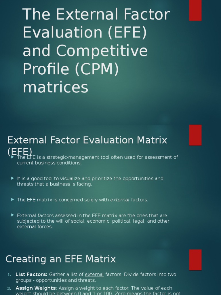 The External Factor Evaluation (EFE) and Competitive Profile (CPM) Matrices | PDF | Matrix ...