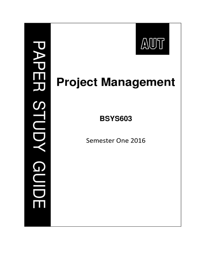 AUT Course BSYS603 Project Management Study Guide Semester 1 - 2016 ...