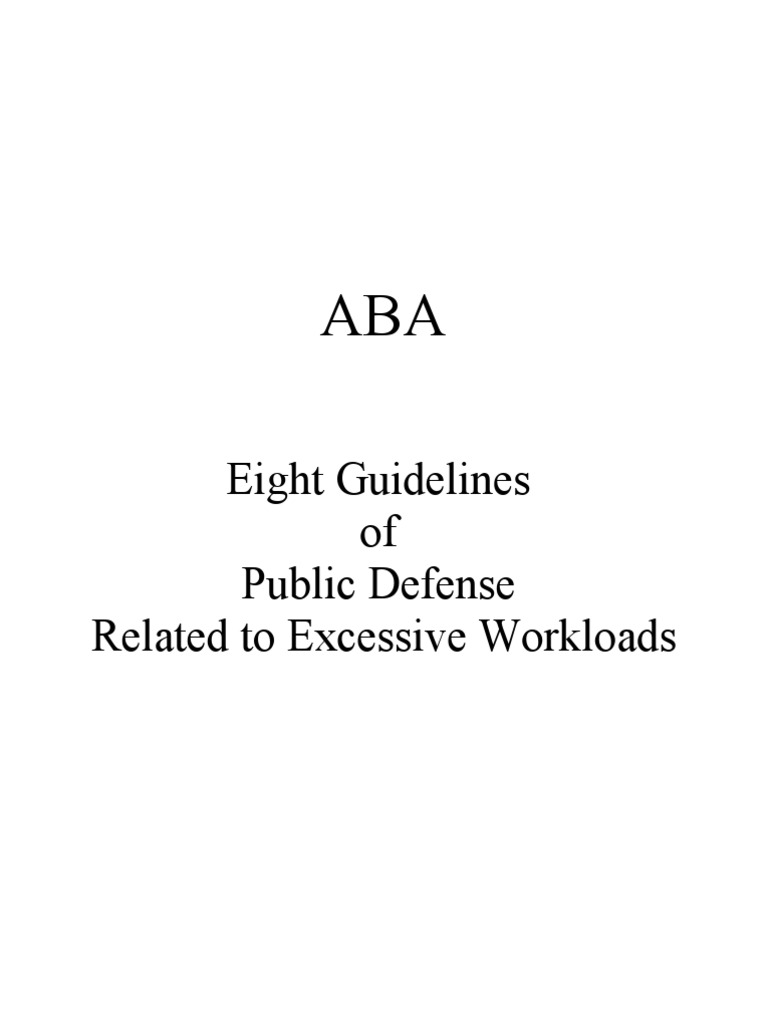 ABA 8 Guidelines of Public Defense Relating To Excessive Workloads ...