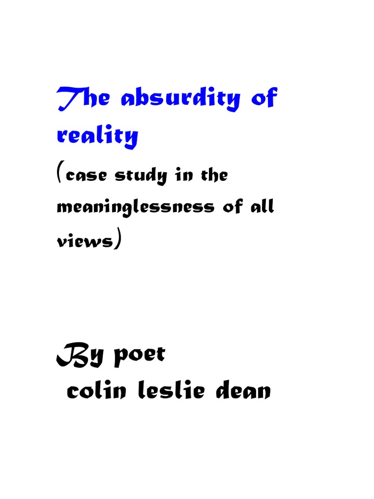 The Absurdity of Reality: Case Study in The Meaninglessness of All ...