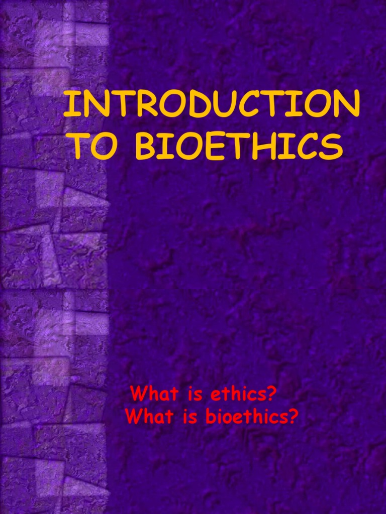 Bioethics Lecture 1 | PDF | Medical Ethics | Bioethics