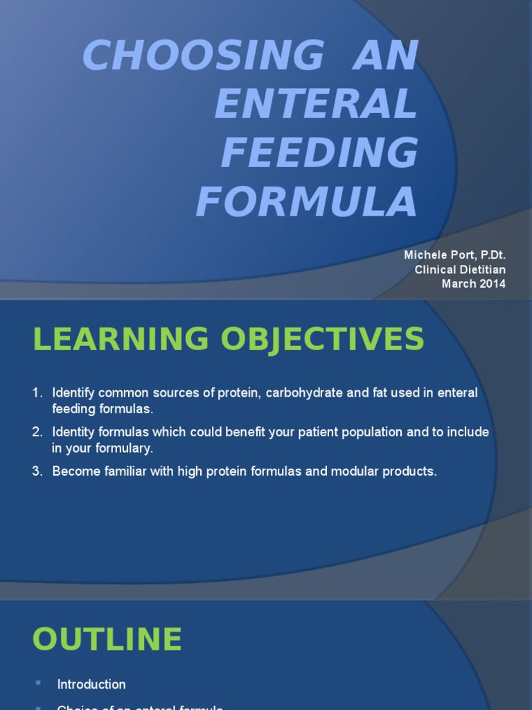 Choosing An Enteral Feeding Formula: Michele Port, P.Dt. Clinical ...