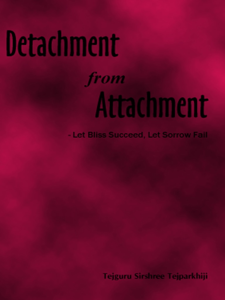 Detachment From Attachment | PDF | Prayer | Meditation