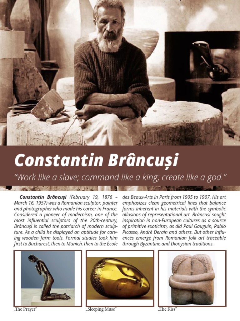 Constantin Brâncuși: "Work Like A Slave Command Like A King Create Like ...