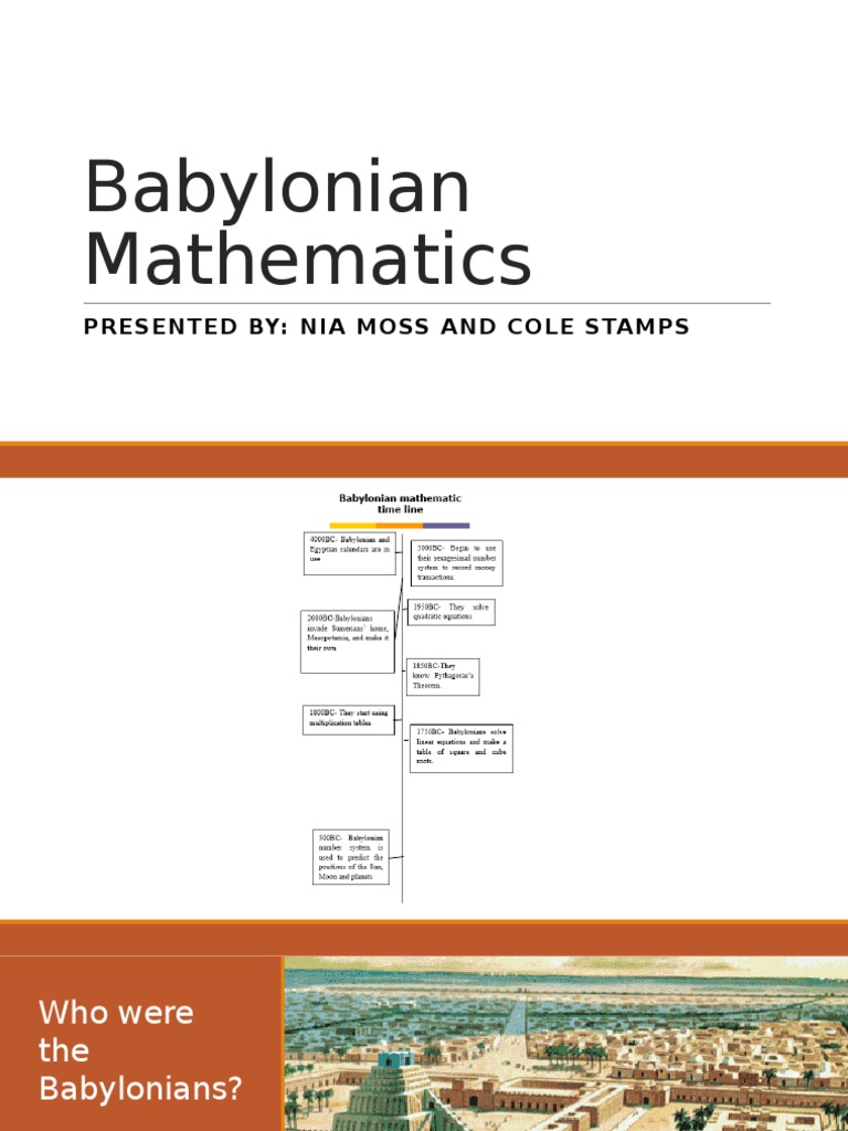 Babylonian Mathematics: Presented By: Nia Moss and Cole Stamps ...