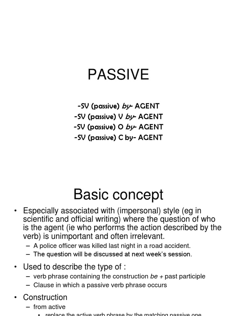 Passive: - SV (Passive) - Agent - SV (Passive) V - Agent - SV (Passive ...