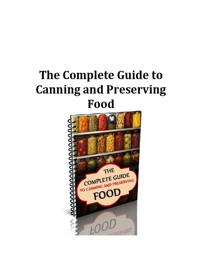 The Complete Guide To Canning and Preserving Food | PDF | Smoking ...