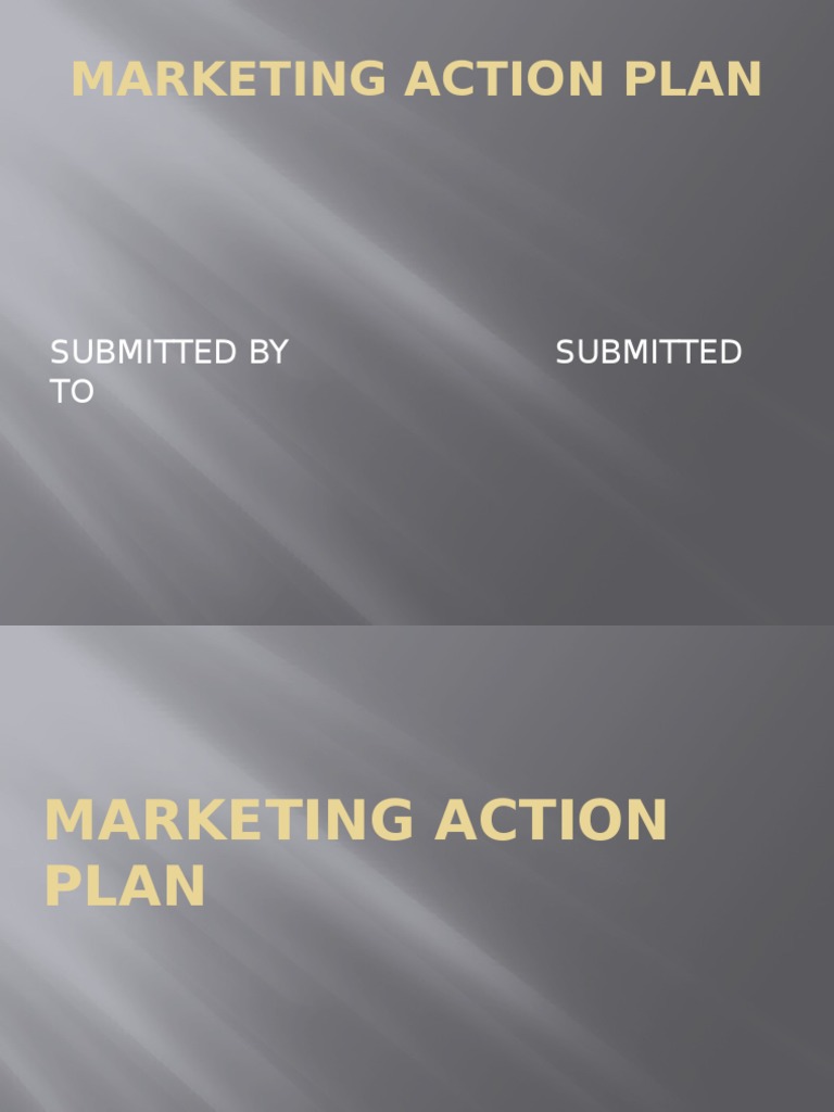 Marketing Action Plan: Submitted by Submitted TO | PDF | Performance ...