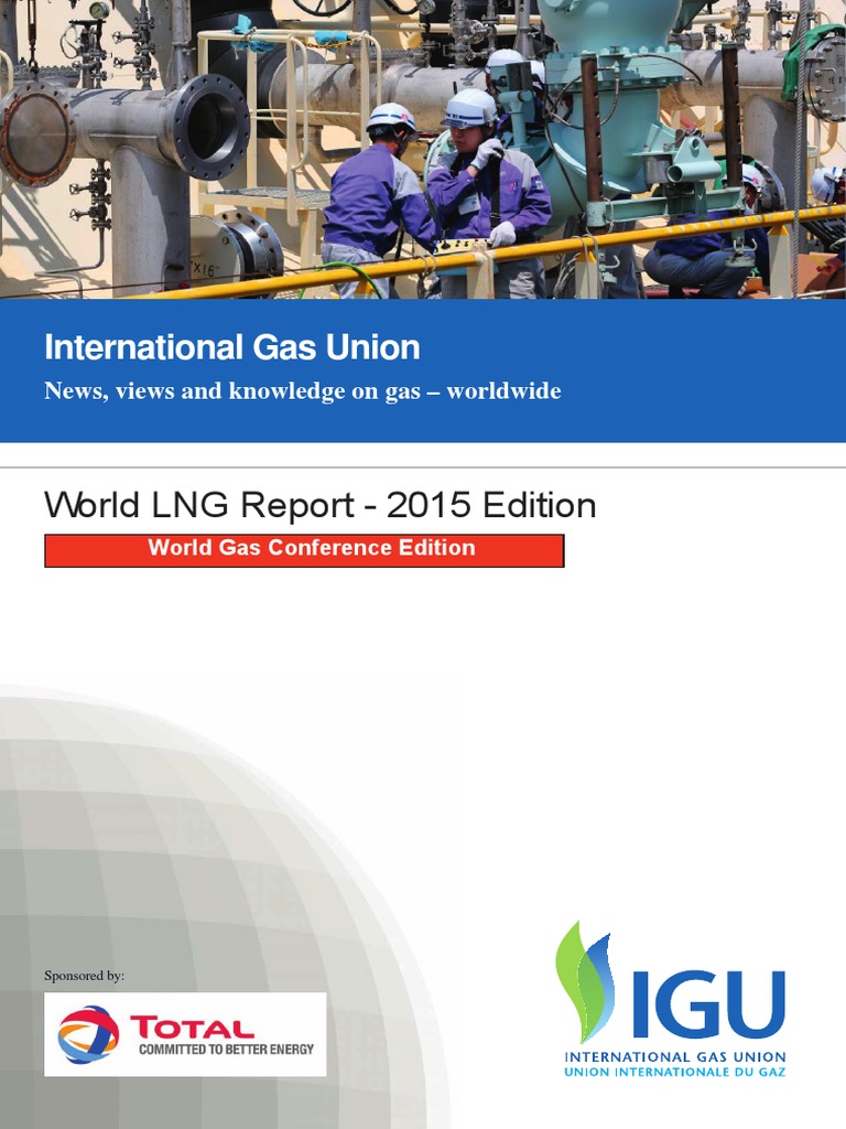 IGU-World LNG Report-2015 Edition | PDF | Liquefied Natural Gas ...