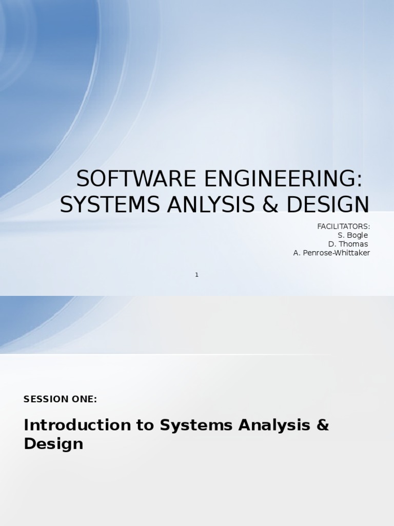 Software Engineering: Systems Anlysis & Design: Facilitators: S. Bogle ...
