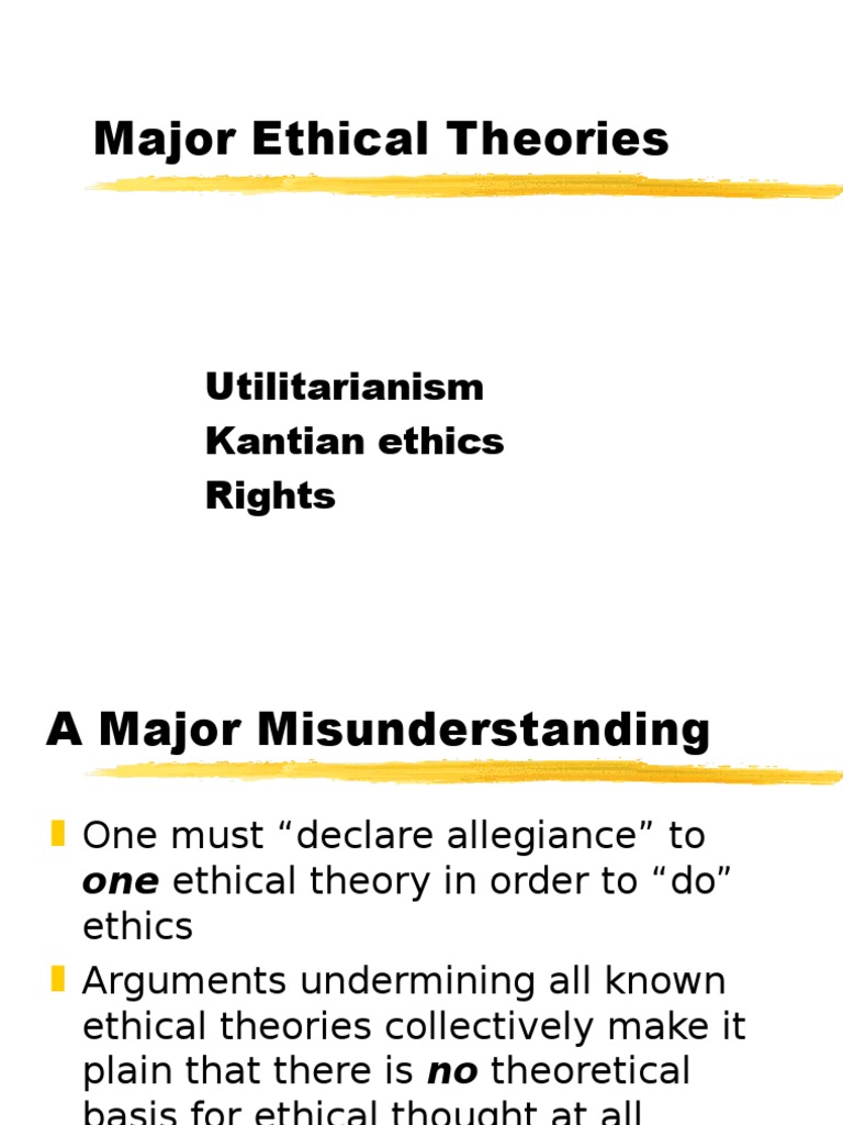 Major Ethical Theories Utilitarianism Kantian Ethics Rights Pdf