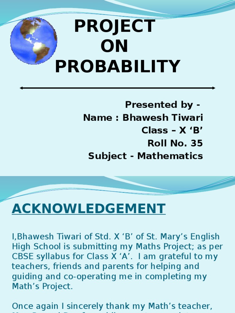 Project ON Probability: Presented by - Name: Bhawesh Tiwari Class - X B ...