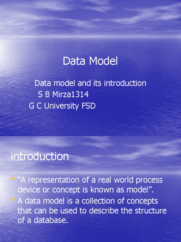 Data Model: Data Model and Its Introduction S B Mirza1314 G C ...