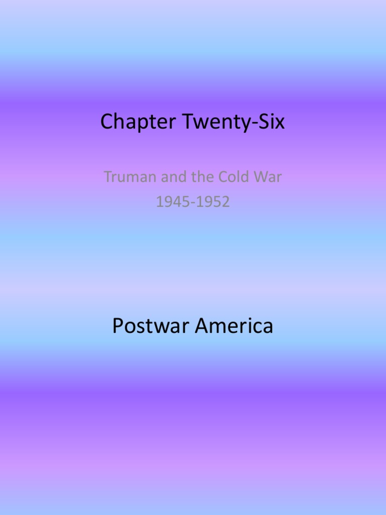 Chapter Twenty-Six: Truman and The Cold War 1945-1952 | PDF | Mc ...