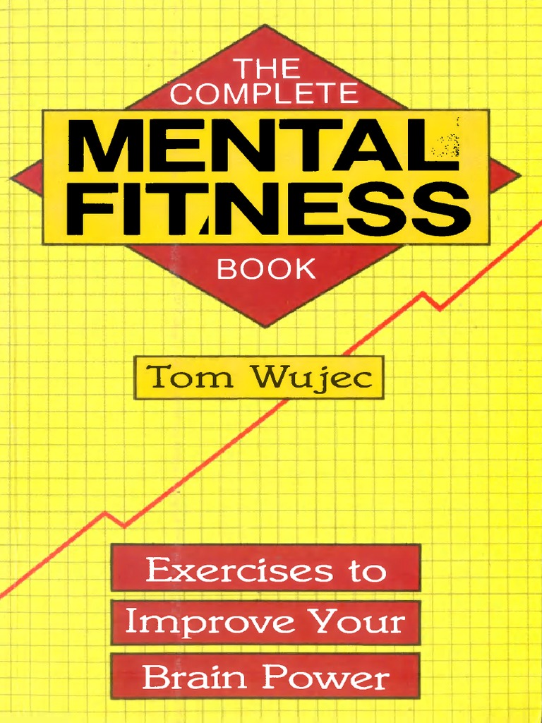 (Tom Wujec) Complete Mental Fitness Book Exercise | PDF | Thought | Attention