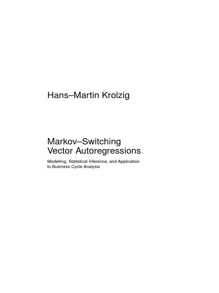 Krolzig Markov-Switching Vector Autoregressions - Modelling, Statistical Inference, and ...