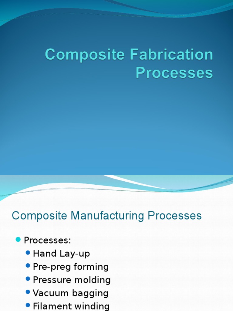 Composite Manufacturing Methods | PDF | Fiberglass | Composite Material