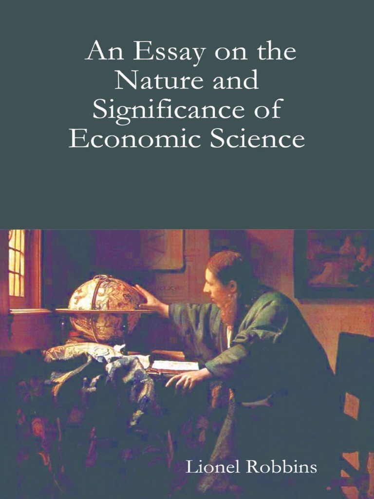 Essay On The Nature and Significance of Economic Science - LR | PDF ...