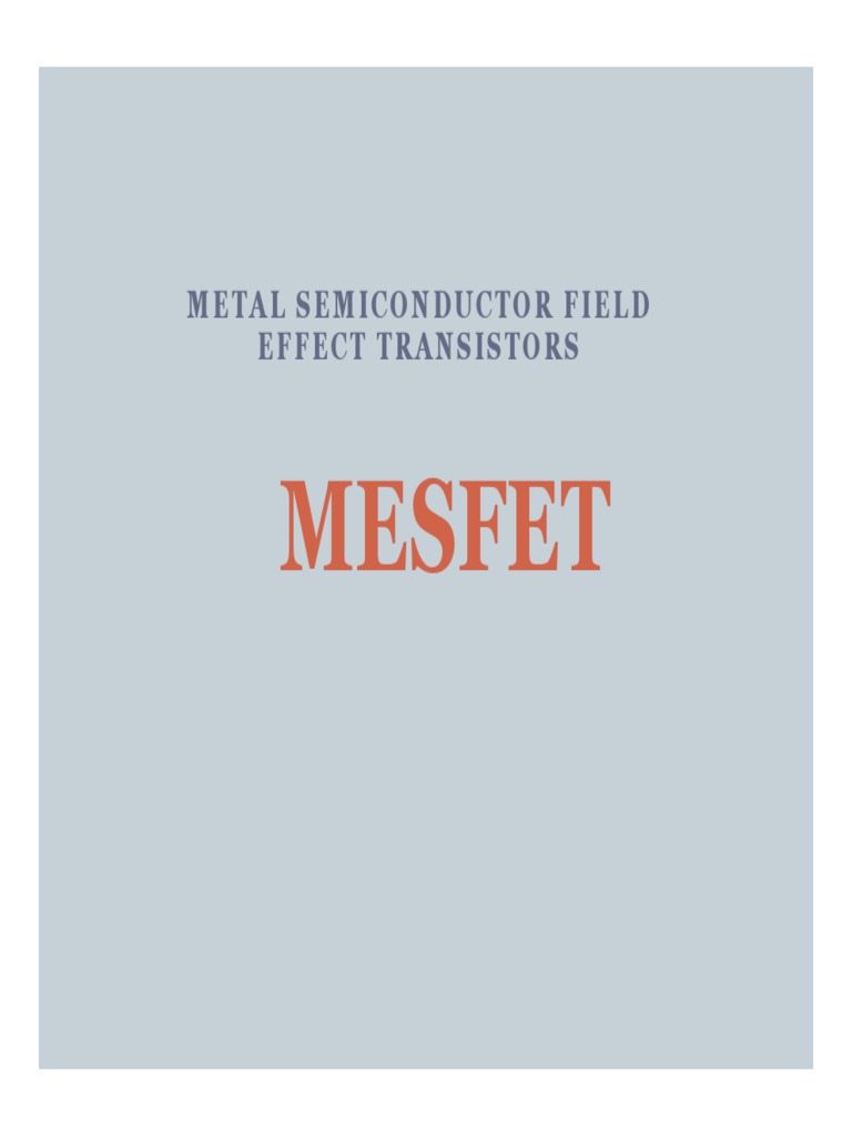 Metal Semiconductor FET MESFET | PDF | Field Effect Transistor | Mosfet