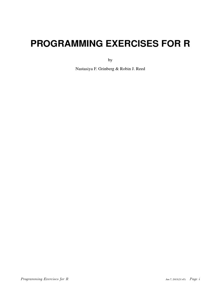 Programming Exercises For R: by Nastasiya F. Grinberg & Robin J. Reed ...