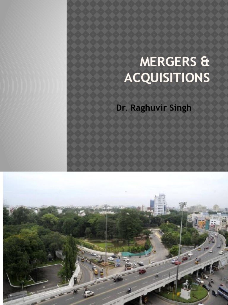 Mergers & Acquisitions: Dr. Raghuvir Singh | PDF | Mergers And ...