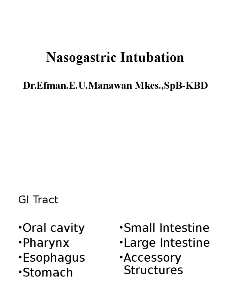 Nasogastric Intubation: DR - Efman.E.U.Manawan Mkes.,Spb-Kbd | PDF ...