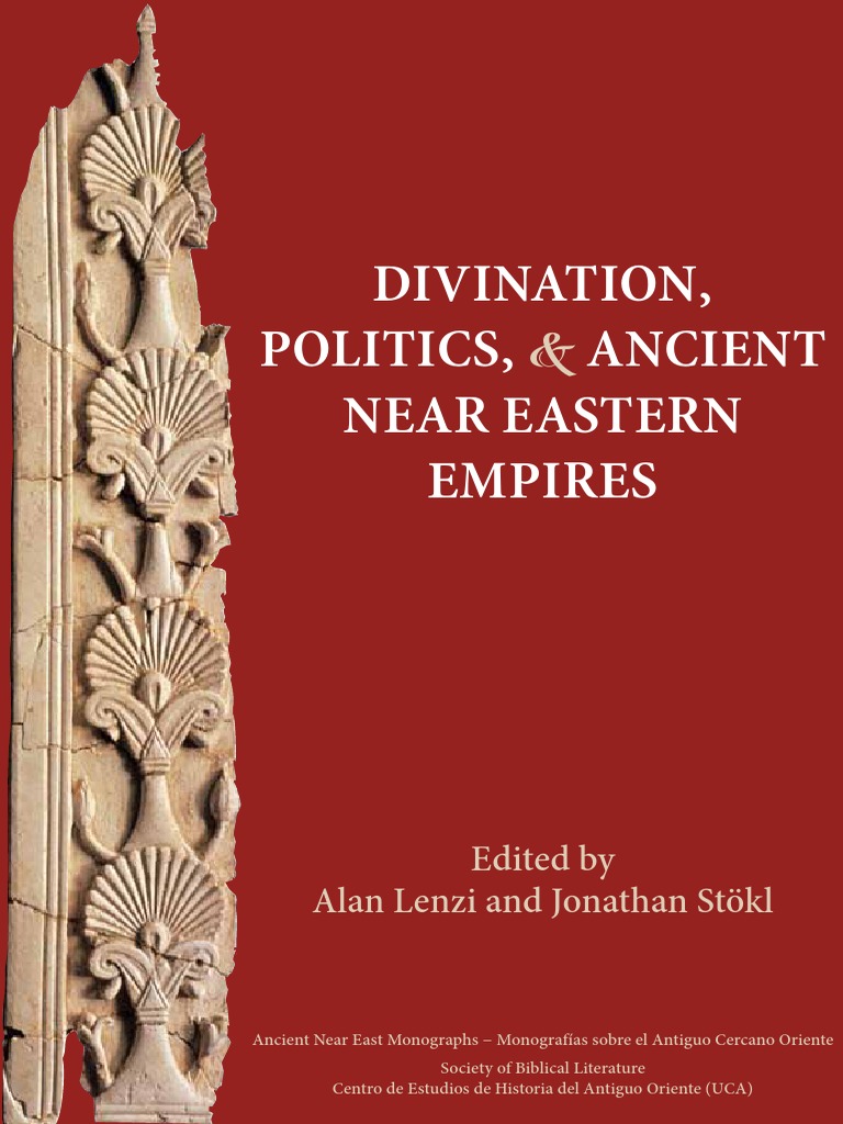 Alan Lenzi - Jonathan Stökl. Divination, Politics and Ancient Near ...
