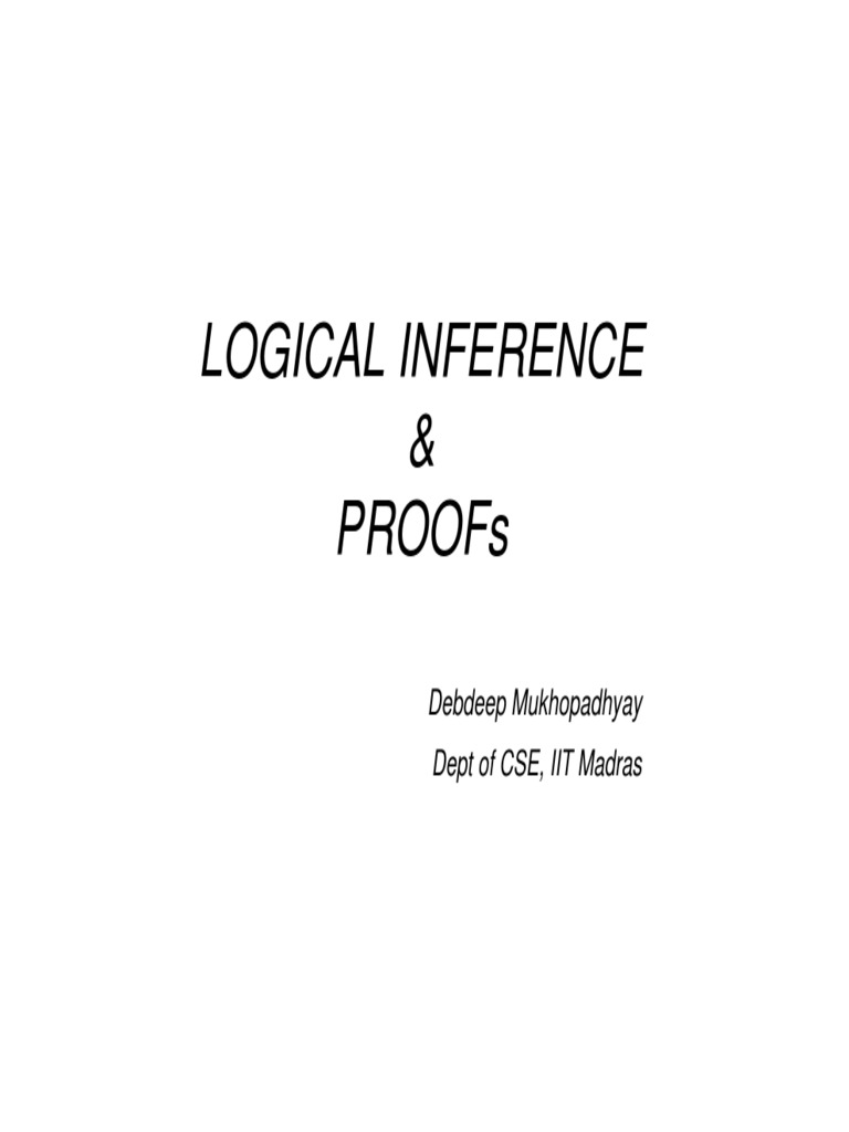 Logical Inference & Proofs: Debdeep Mukhopadhyay Dept of CSE, IIT Madras | PDF | Mathematical ...